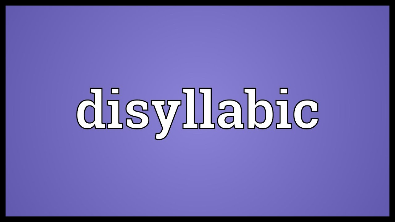 Disyllabic Meaning - YouTube