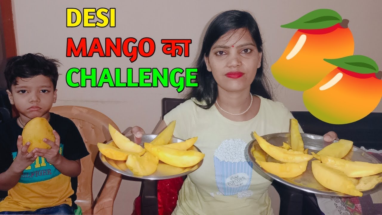 DESI MANGO 🥭 CHALLENGE... - YouTube