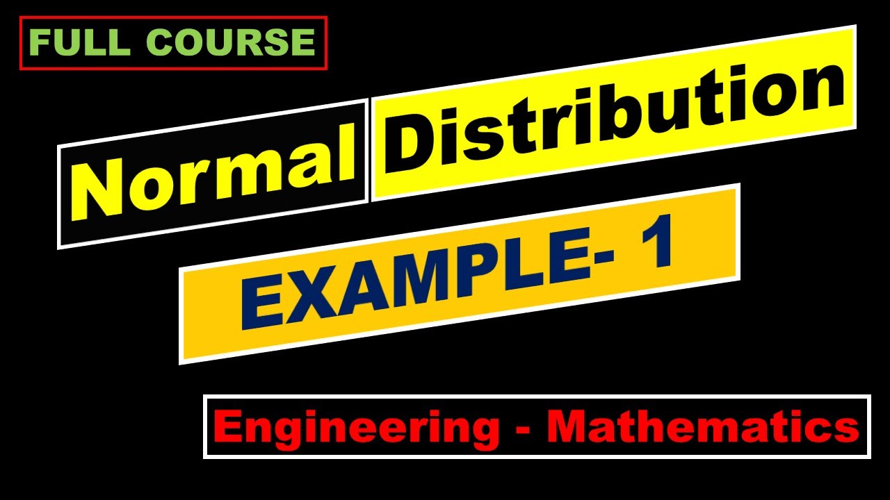 Normal Distribution | Example 1 | M3 | M4 | Applied Mathematics - YouTube