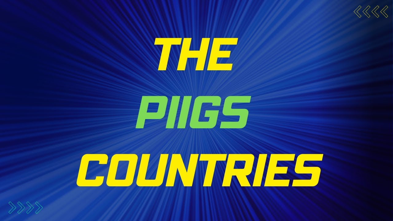 The PIIGS Countries: A 2-Minute Introduction - YouTube