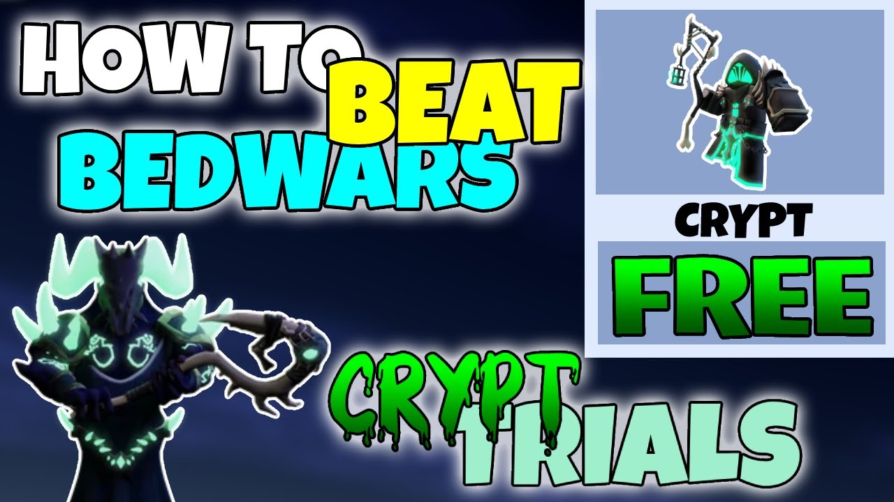 How to beat crypt trials bedwars