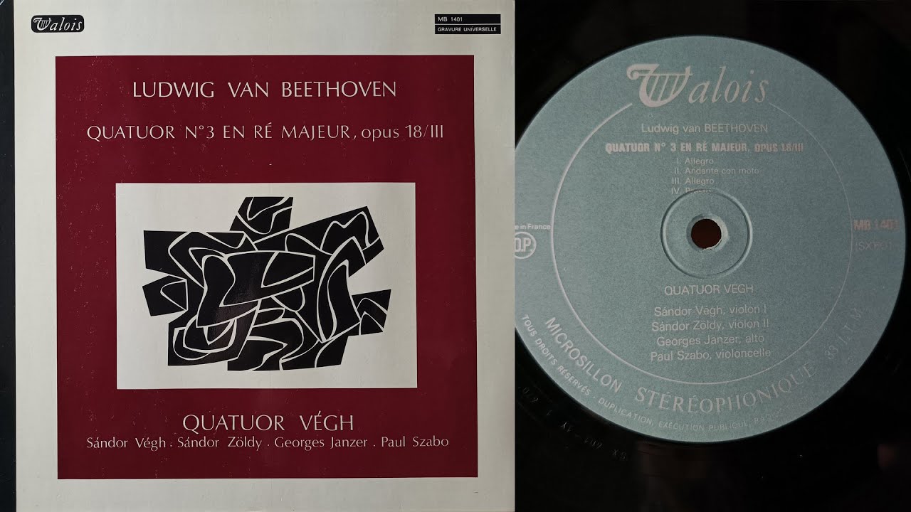 LUDWIG VAN BEETHOVEN—QUATUOR N°3 EN RÉ MAJEUR, opus 18/III/QUATUOR VÉGH ...