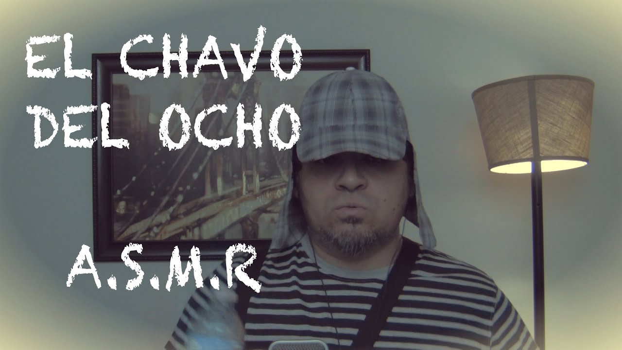 El Chavo Del Ocho A.S.M.R - El Chavo Lives! Spanish A.S.M.R - Roberto ...