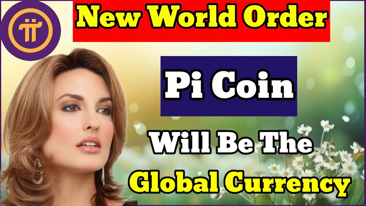New World Order Pi Coin Will Be The Global Currency | Pi Network Update | Crypto News - YouTube