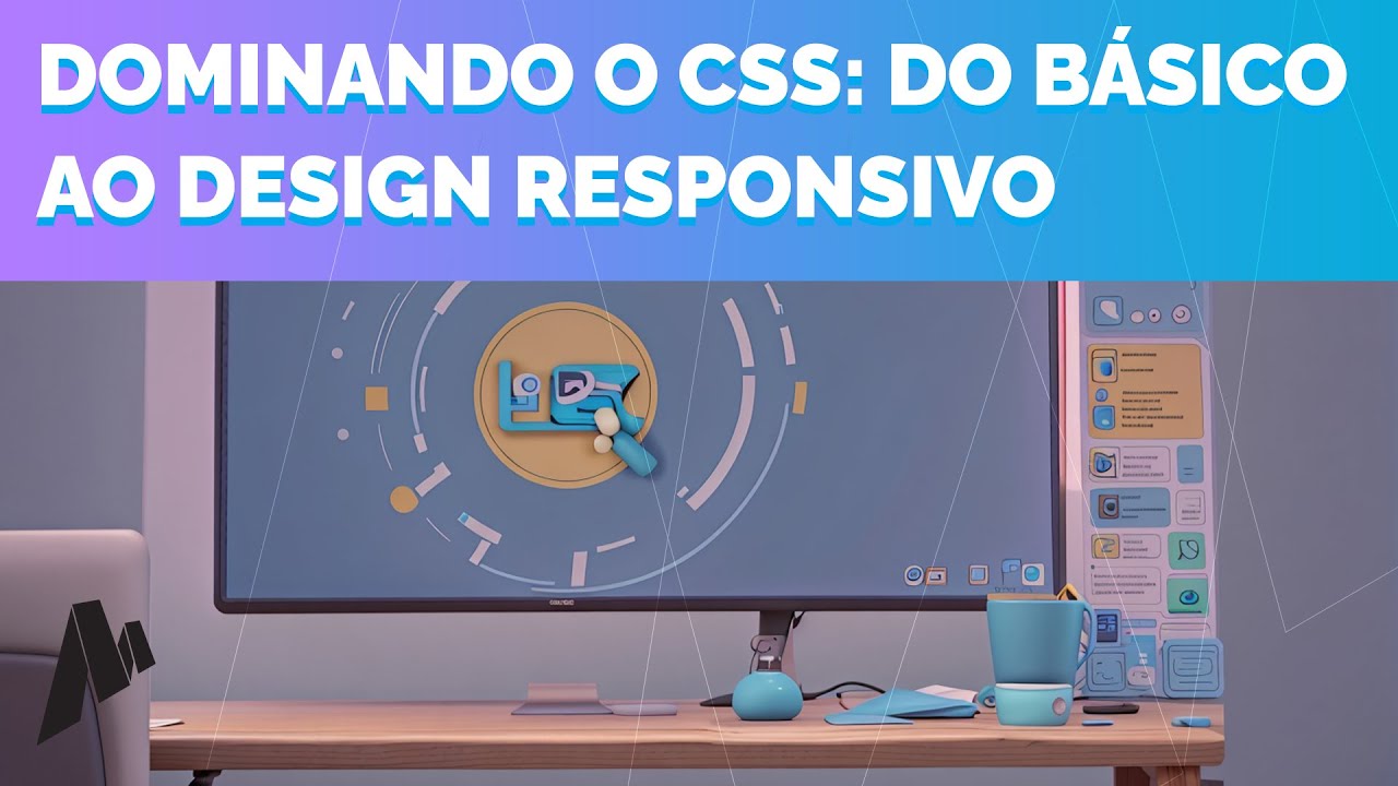 Fundamentos do CSS: Estilo e Responsividade para Iniciantes - YouTube