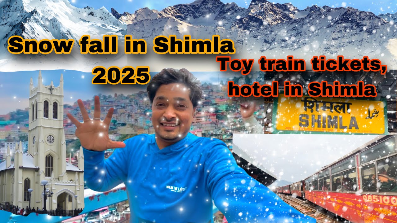 Shimla snow fall 2025 kufri ! Shimla toy train details and ticket price ! Low cost hotel in ...