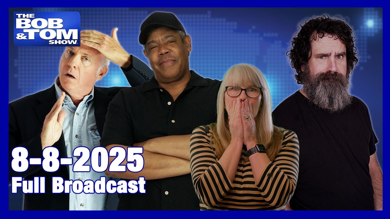 The BOB & TOM Show, August 8th, 2025 - YouTube