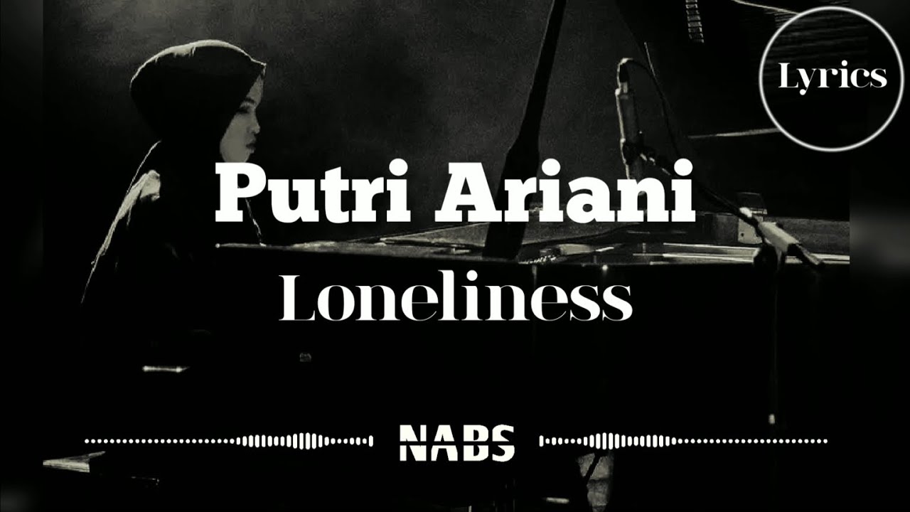 Putri Ariani - Loneliness (Lyrics) - YouTube