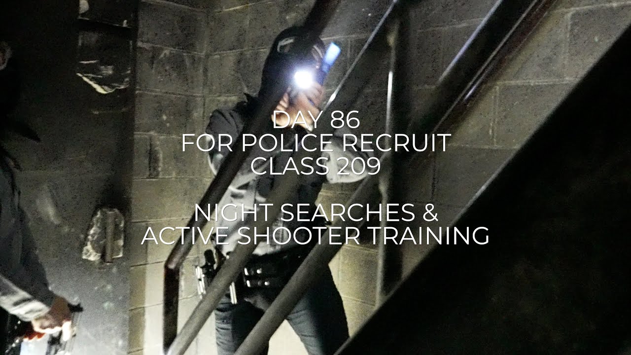 Class 209: Day 86 (Night Searches and Active Shooter Training Part 2 ...