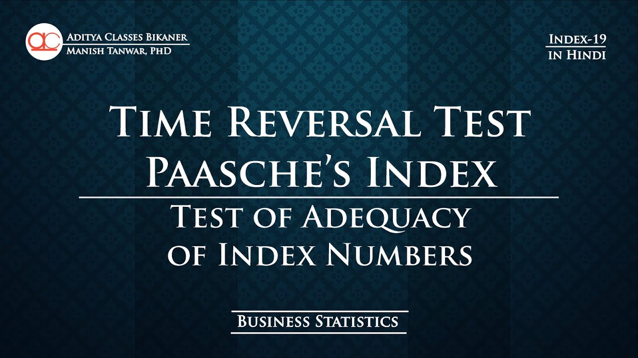 Index-19: Time Reversal Test of Paasche's Index | Test of Adequacy of ...