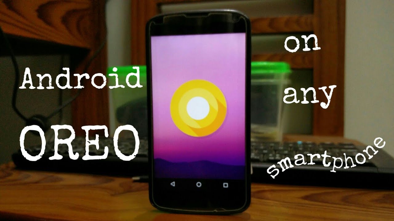 How to Install Android 8.0 OREO on Any Android Smartphone 😱 CUSTOM ROM ...