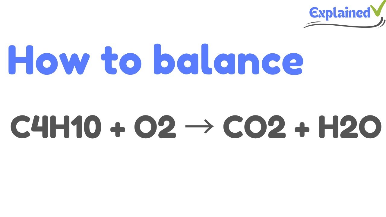 How to balance C4H10 + O2 → CO2 + H2O - YouTube