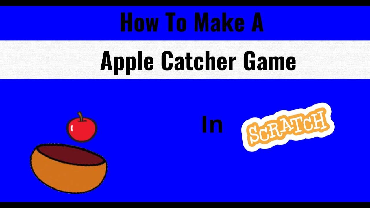 Create Apple Catcher Game In scratch// Mr. mynetfer - YouTube