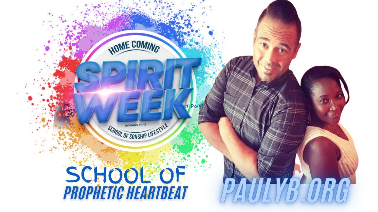 Spirit Week | School of Prophetic Heartbeat | PaulyB Ministries - YouTube