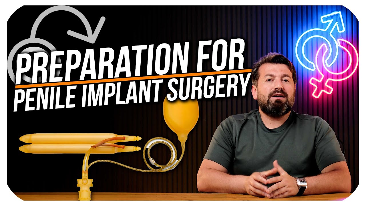 GET READY FOR PENILE IMPLANT SURGERY – STEP BY STEP! - YouTube