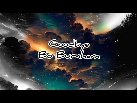 Goodbye-Bo Burnham (Clean/Lyrics) - YouTube