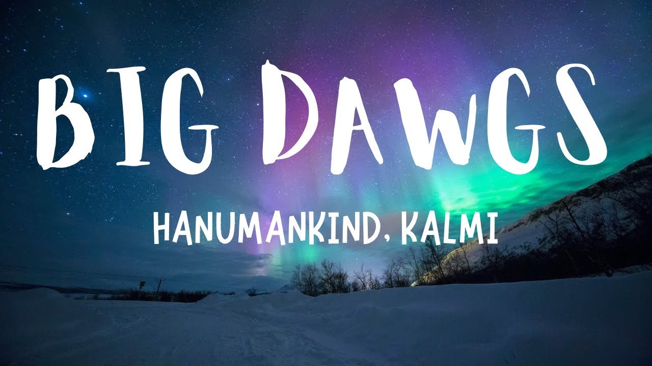 Hanumankind – Big Dawgs (Lyrics) ft. Kalmi - YouTube