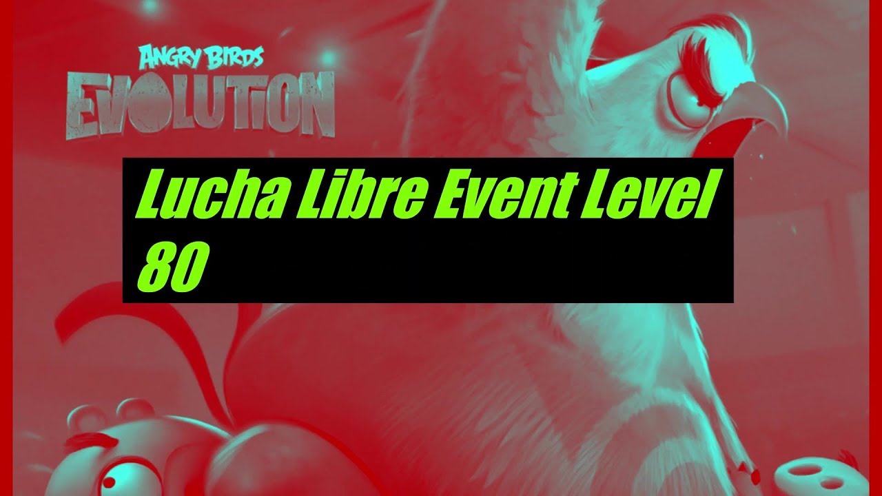 Angry Birds Evolution: Lucha Libre Event Level 80 Gameplay - YouTube