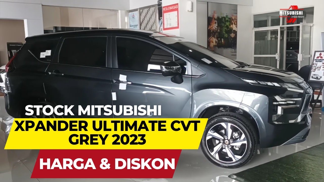 HARGA & DISKON XPANDER ULTIMATE CVT GREY 2023 - YouTube
