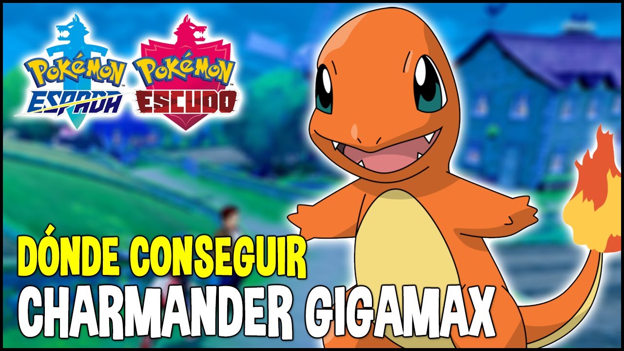 Cómo conseguir CHARMANDER GIGAMAX (Localización) | Pokemon Espada y ...