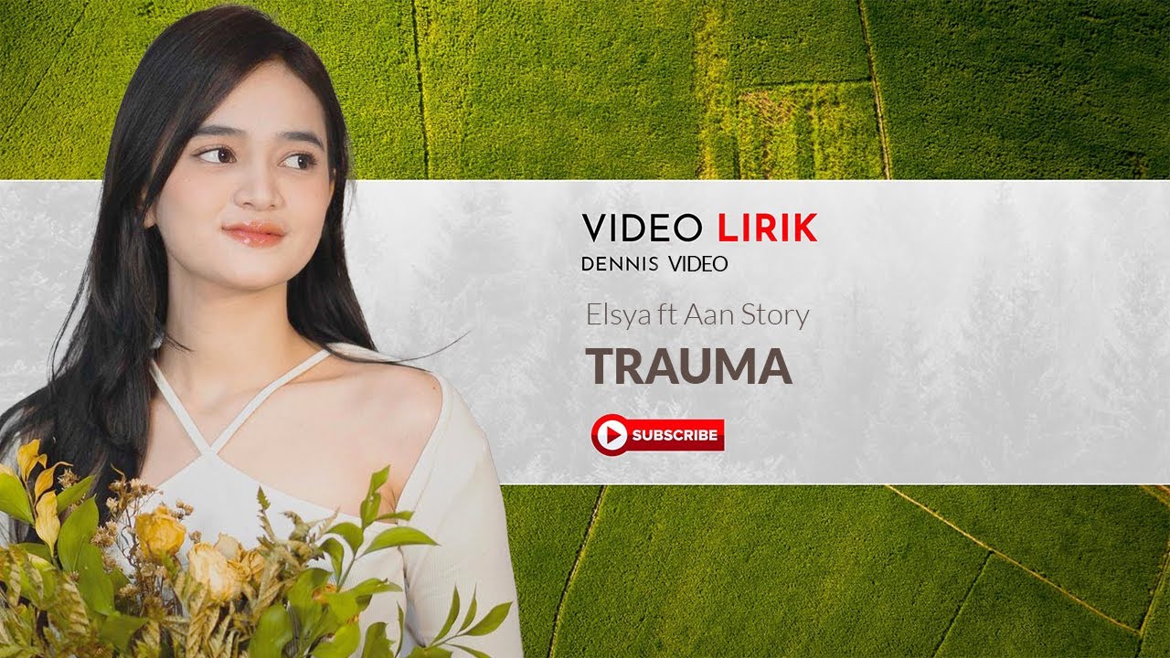 ELSYA feat. Aan Story - TRAUMA (VIDEO LIRIK) - YouTube
