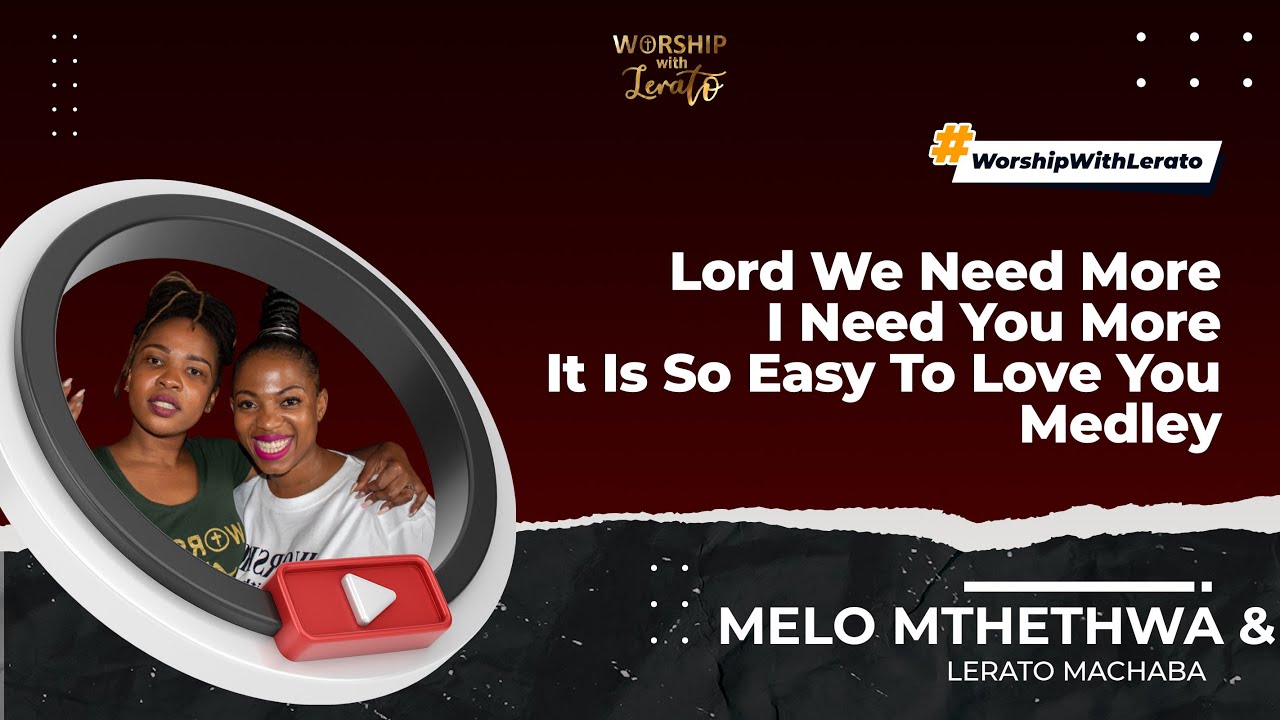 Lord We Need More/I Need You More/It Is So Easy To Love You medley by ...