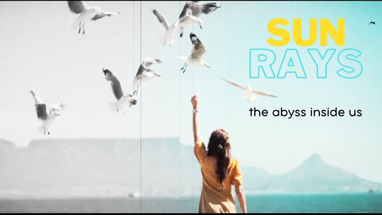 the abyss inside us-sunrays (official video) - YouTube