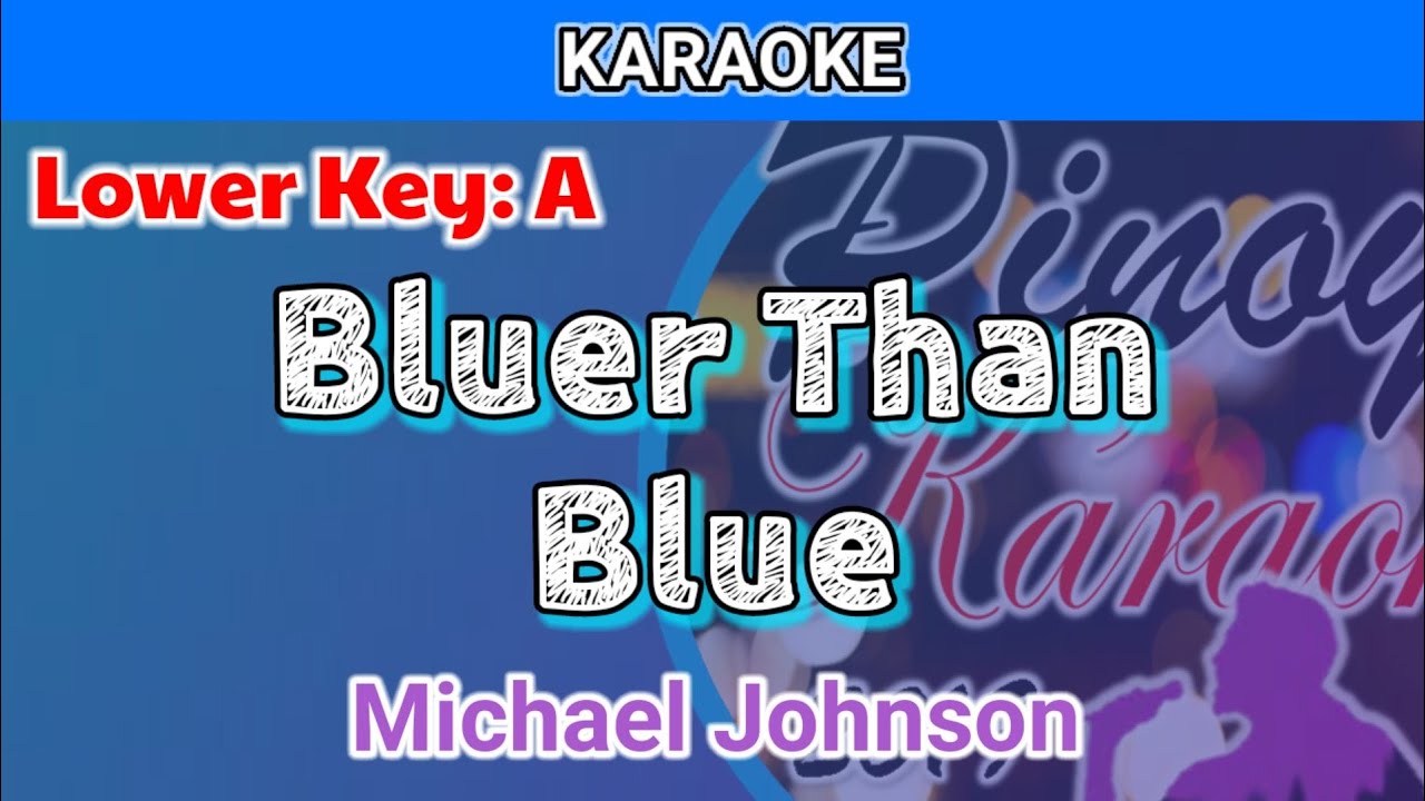 Bluer Than Blue by Michael Johnson (Karaoke : Lower Key) - YouTube