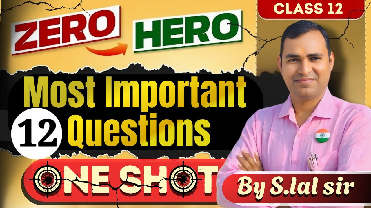 Lecture 12 || Most important questions|| class 12th ||By slal sir ...