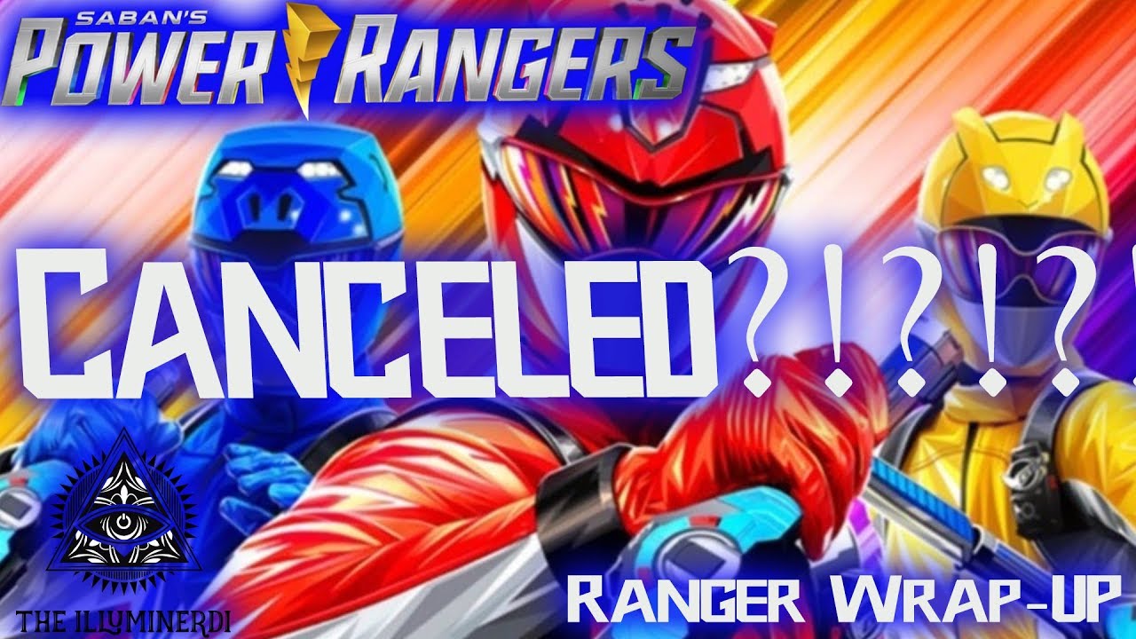 Is Power Rangers Getting Cancelled?! | The Ranger Wrap Up - YouTube