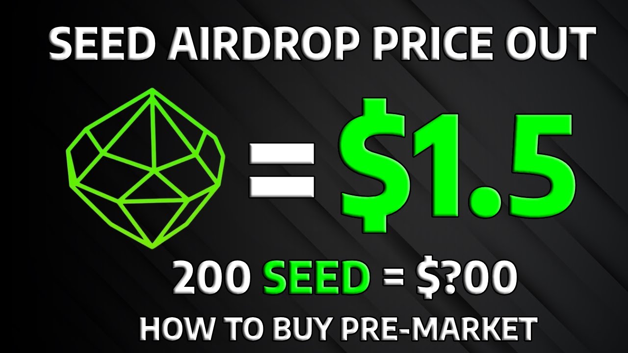 SEED airdrop MARKET PRICE out NOW! (BUY) - YouTube