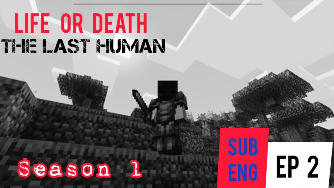 Life or Death: The Last Human - Minecraft Series [EP2] {sub eng} - YouTube