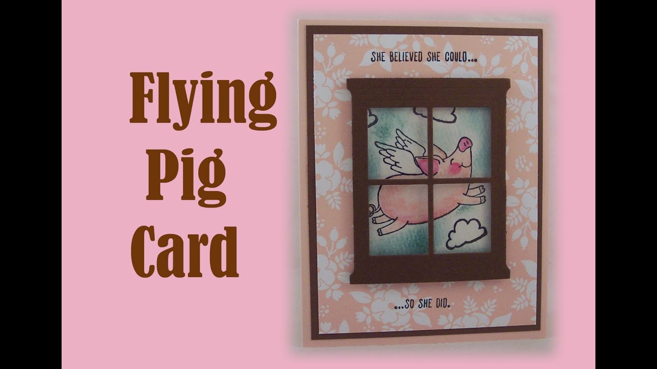 Flying Pig Card Tutorial with Stampin Up This Little Piggy Stamp Set ...