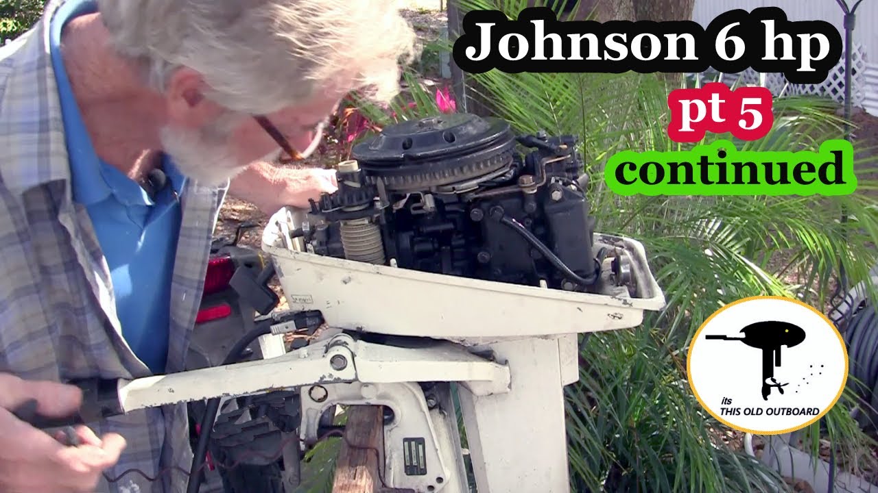 Johnson 1987 6 Hp pt 5 continued - THIS OLD OUTBOARD - YouTube
