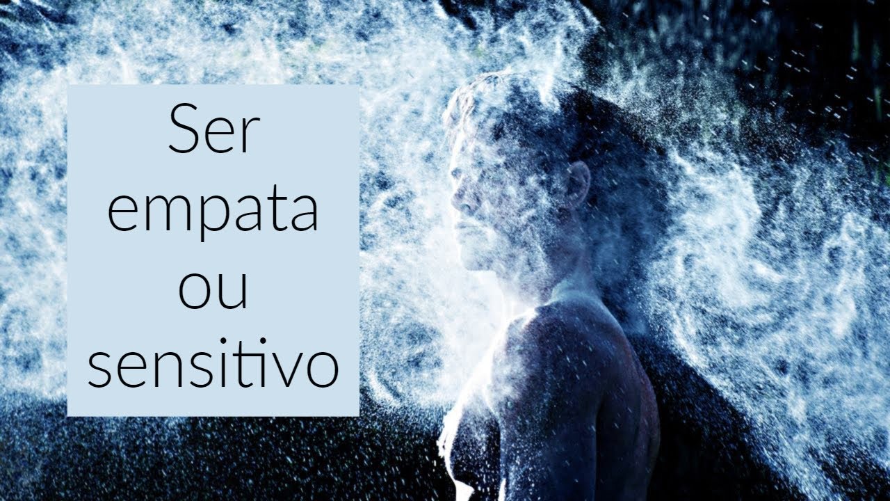 Ser empata ou sensitivo - YouTube