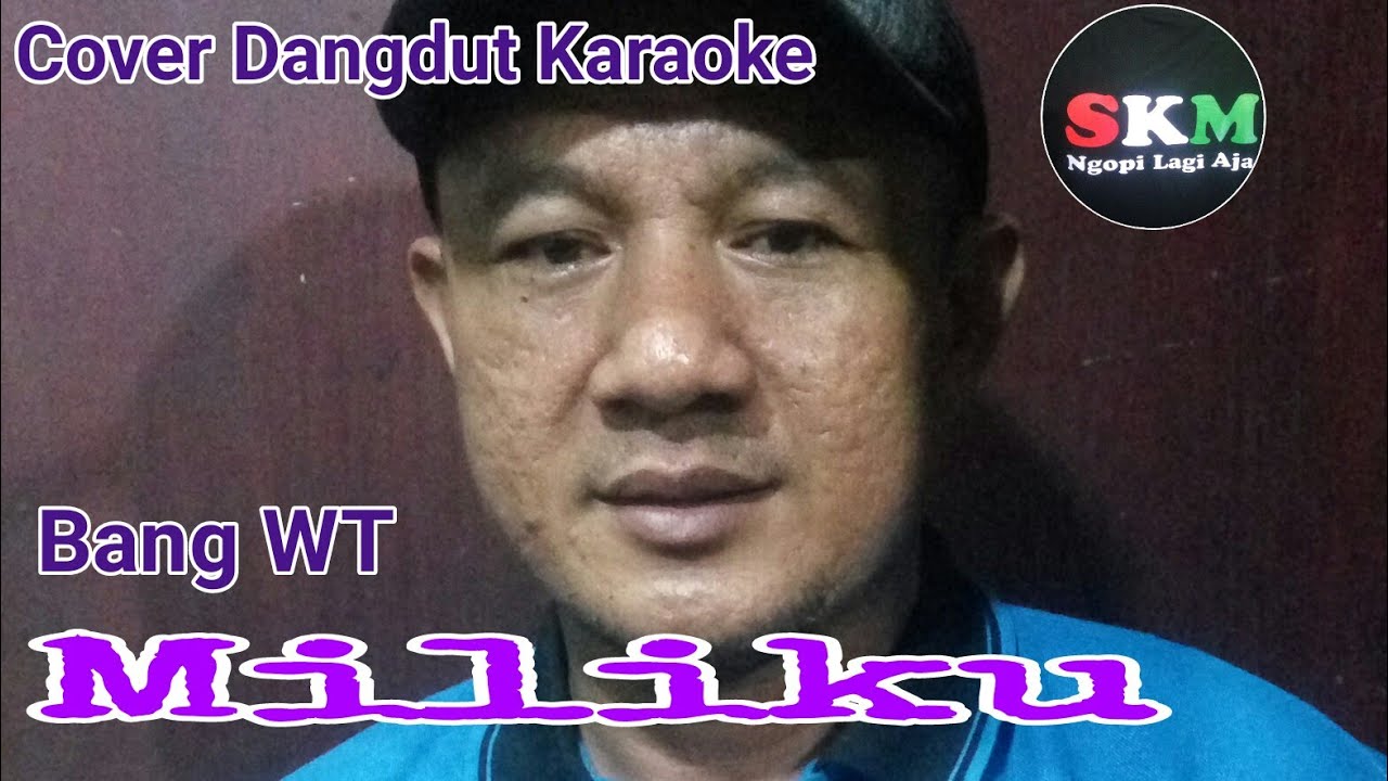 Miliku || Cover Bang WT || Ngopi Lagi Ajah - YouTube