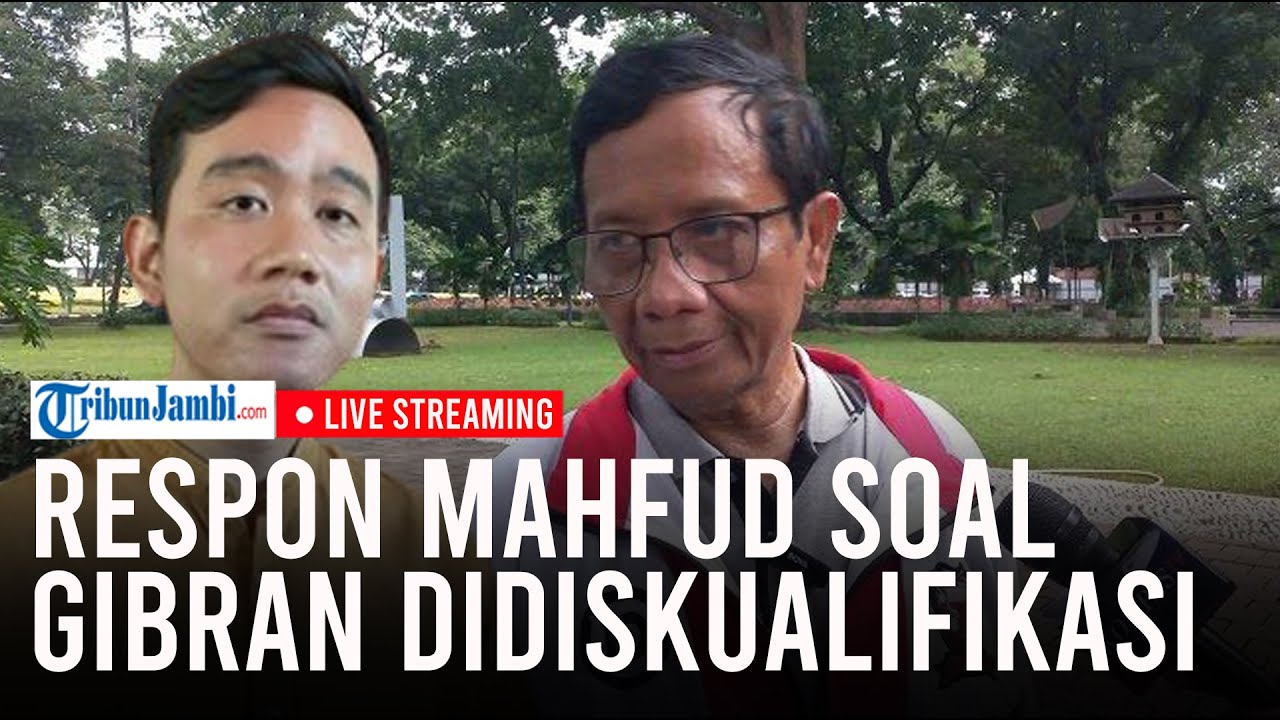 🔴Mahfud Md Respon Usulan Soal Gibran Didiskualifikasi Sebagai Cawapres ...