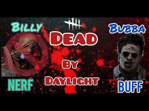 dbd bubba buff and billy nerf - plus normal noob game play - YouTube