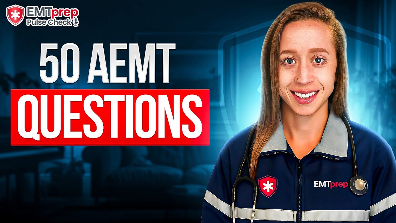 50 AEMT Questions - EMTprep Pulse Check Podcast - YouTube