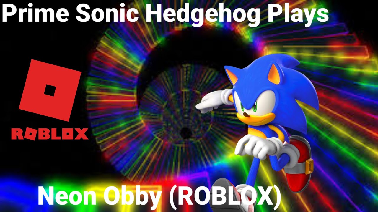 Prime Sonic Hedgehog Plays Neon Obby (ROBLOX) - YouTube