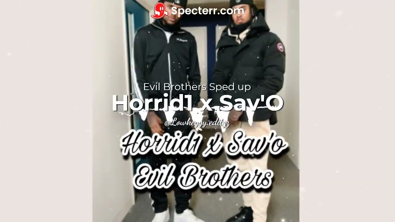 Horrid1 x Sav'O - Evil Brothers Sped up - YouTube