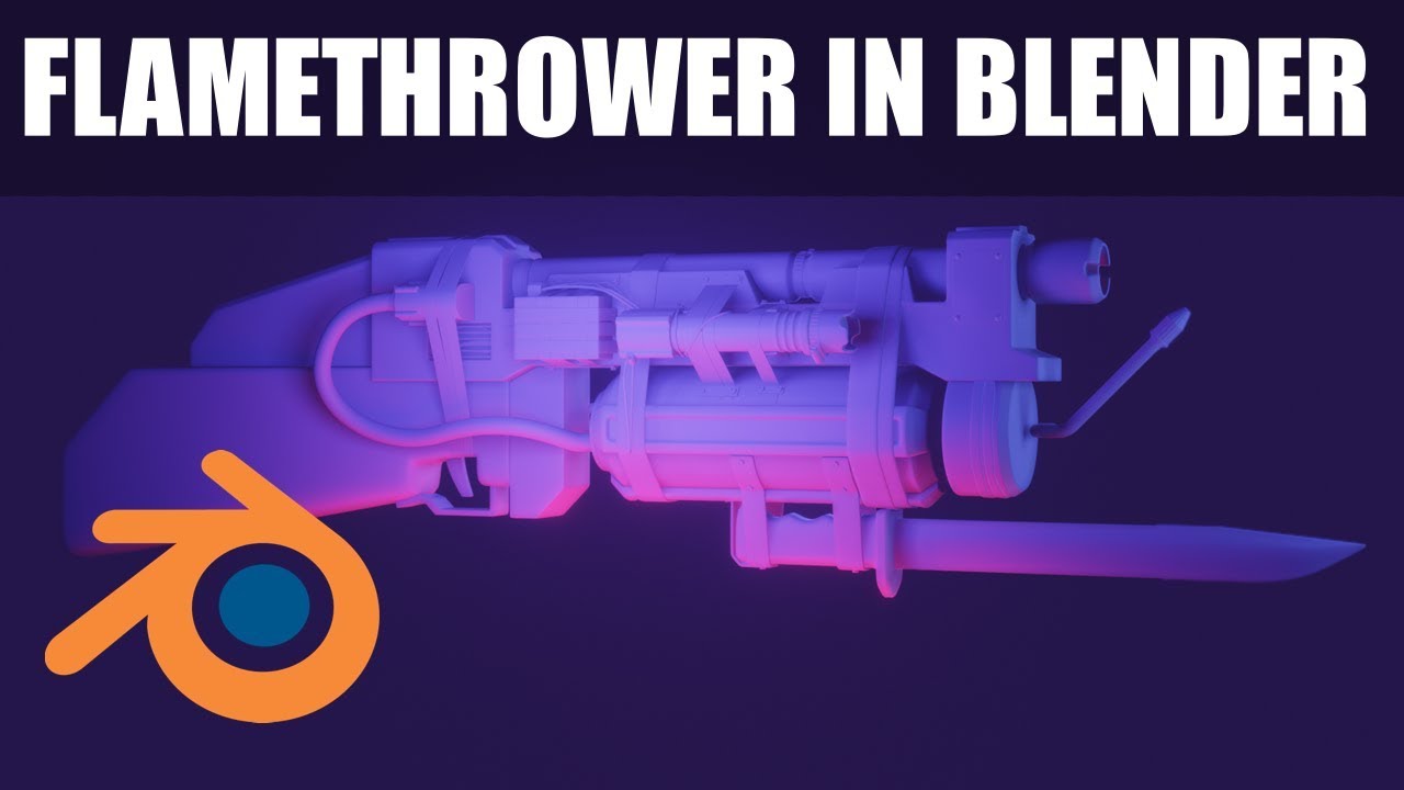 Making a Flamethrower in Blender 2.8 - YouTube
