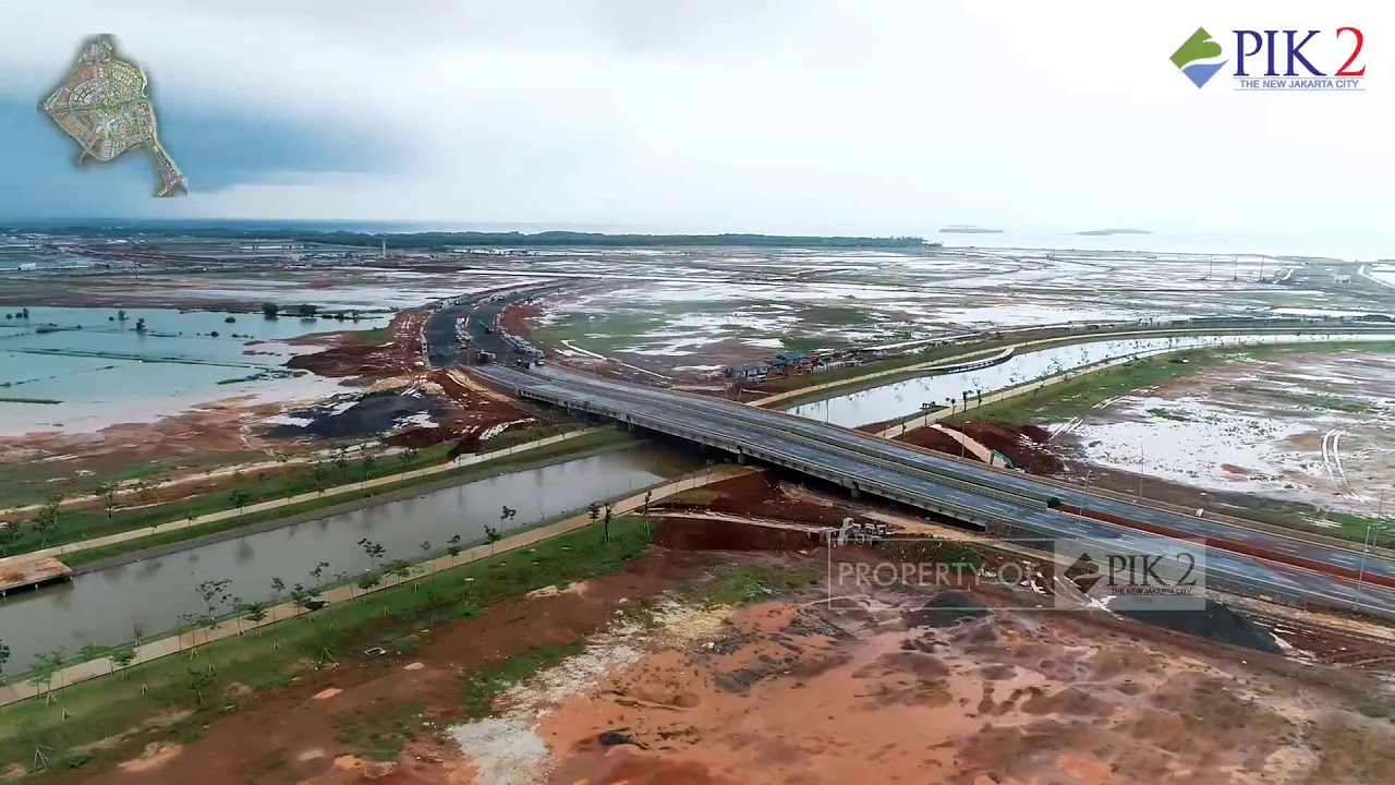 Construction Progress Proyek Pembangunan PIK 2 Terbaru [UPDATE FEB 2020 ...