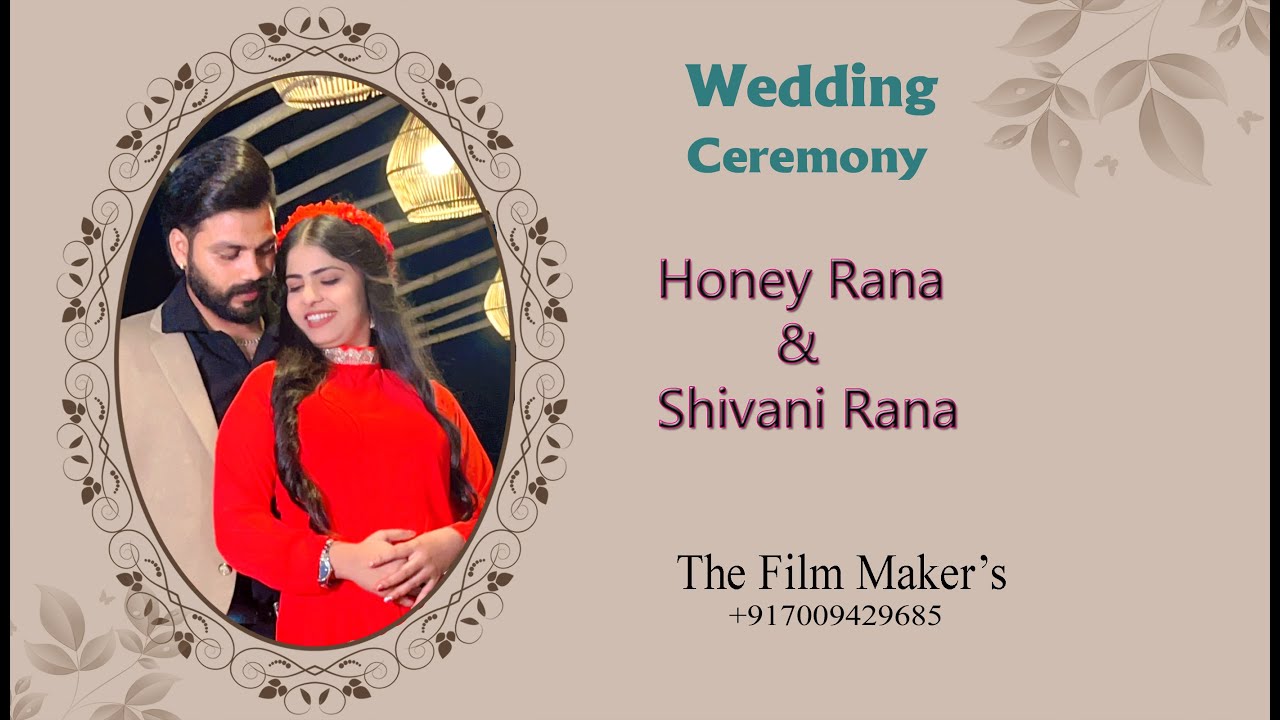 Honey Rana & Shivani Rana Wedding Ceremony (The Film Maker’s M ...