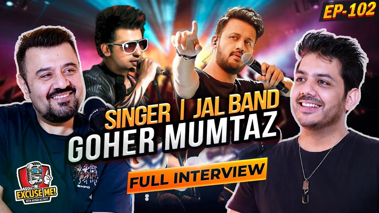 Excuse Me with Ahmad Ali Butt | Ft. Gohar Mumtaz | Jal Band | Latest ...