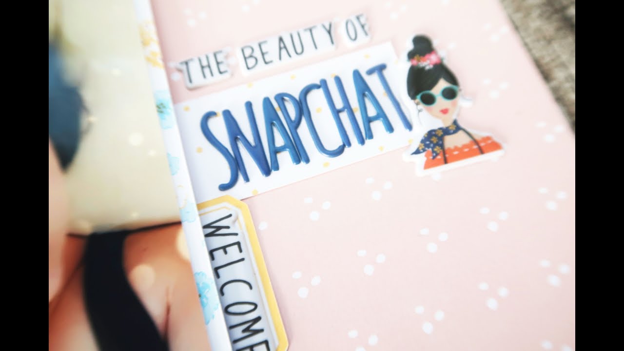 8.5x11 SCRAPBOOK PROCESS #14 || The Beauty of Snapchat - YouTube