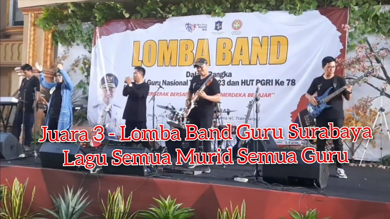 Juara 3 Lomba Band Guru Surabaya HGN 2023 - Semua Murid Semua Guru - Es ...