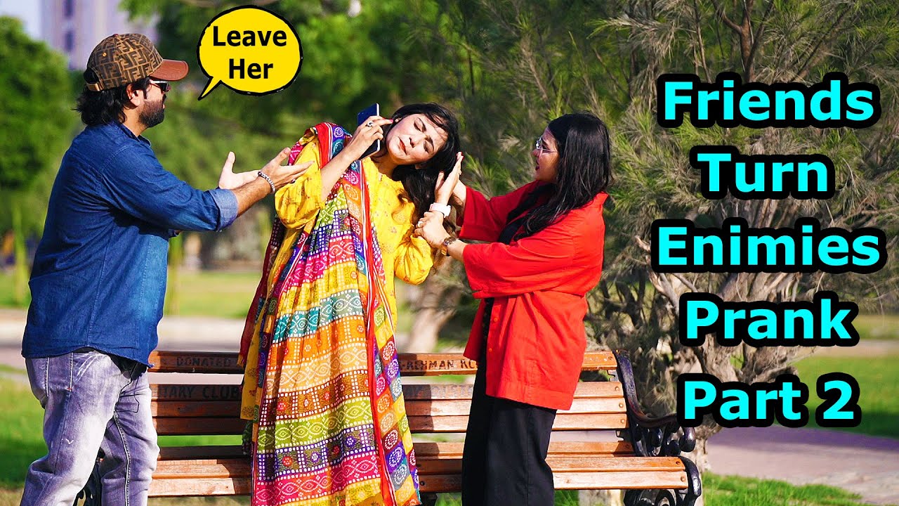 Best Friends Turn Enemies Prank Part 2 | Pranks In Pakistan ...