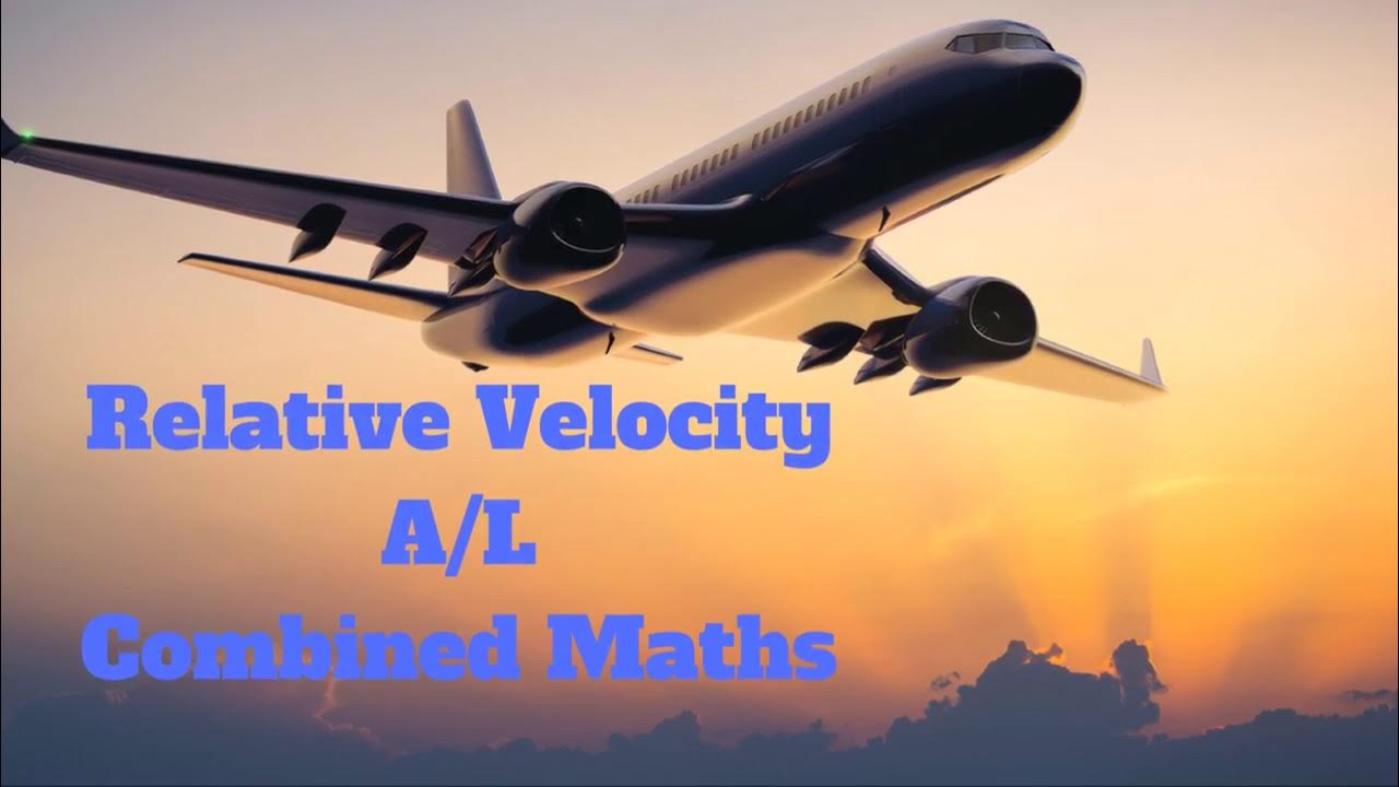 Combined Maths - Relative Velocity (සාපේක්ෂ ප්‍රවේගය)-Part 2 - YouTube
