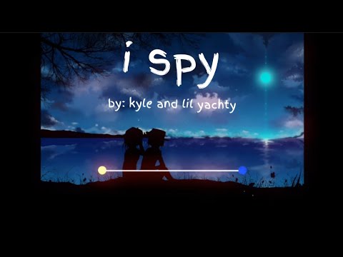 kyle and lil yachty / i spy / lyrics video - YouTube